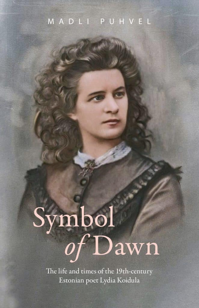 Symbol of Dawn. The life and times of the 19th-century Estonian poet ...